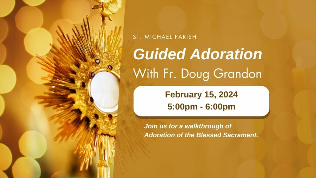 Guided Adoration with Father Doug Grandon | Saint Michael Parish